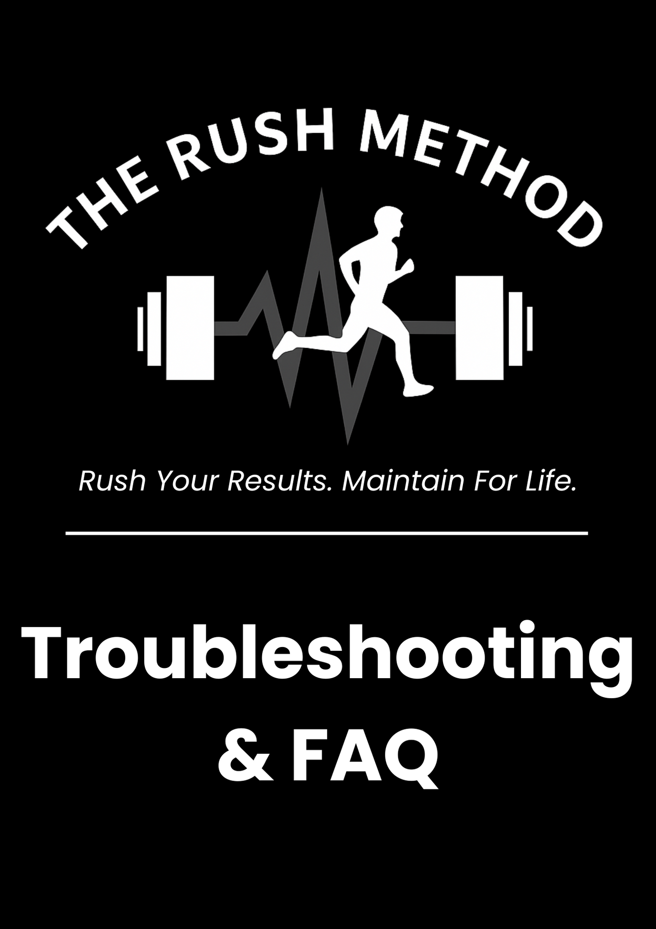 Troubleshooting & FAQ – The Rush Method